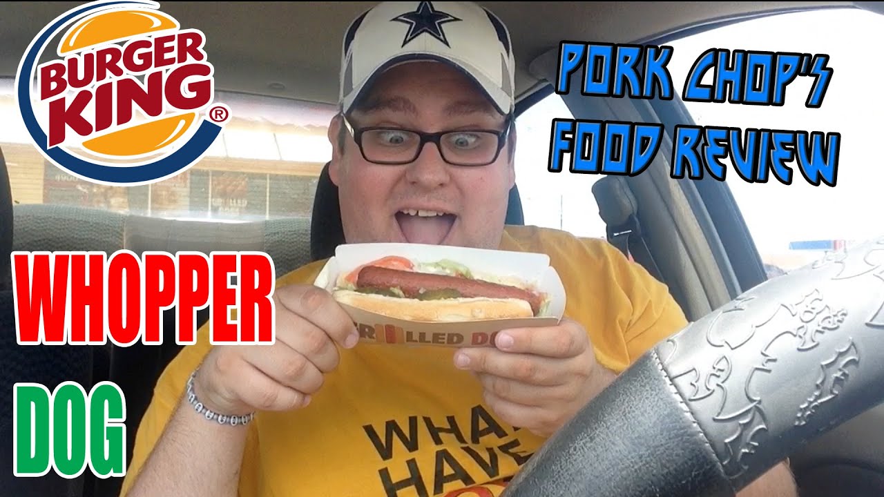 Pork Chop's Food Review: Burger King's WHOPPER Dog - YouTube