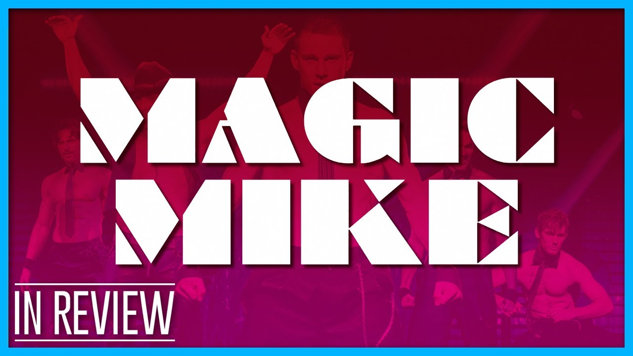 Magic Mike - Every Magic Mike Movie Ranked & Reviewed - YouTube