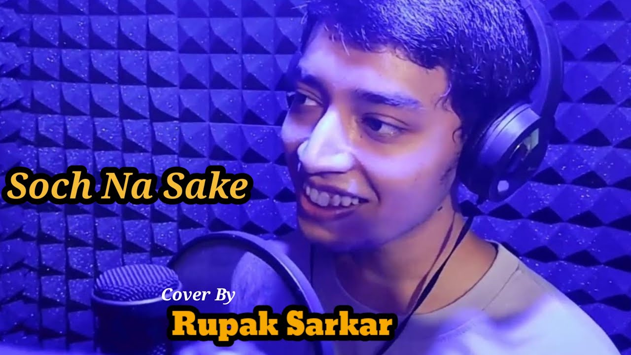 Soch Na Sake | Cover | Rupak Sarkar | Modern Music Academy Silchar| Training Time Recorded - YouTube