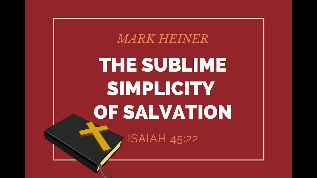 "The Sublime Simplicity of Salvation" - YouTube