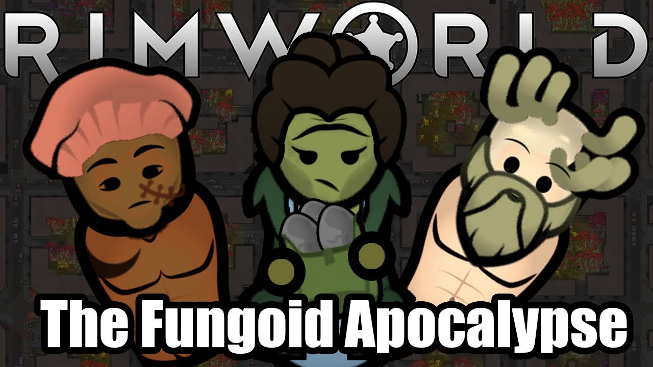 The Fungoid Apocalypse | Rimworld : Mushroom Apocalypse Ep.1 - YouTube