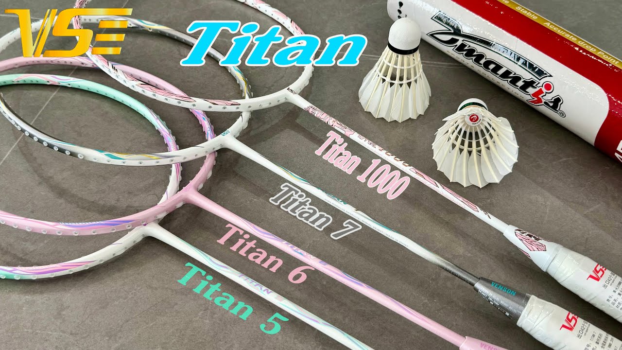 Series vợt cầu lông VS Titan 5-6-7-100 | Cây nào mới thực sự là trùm ...