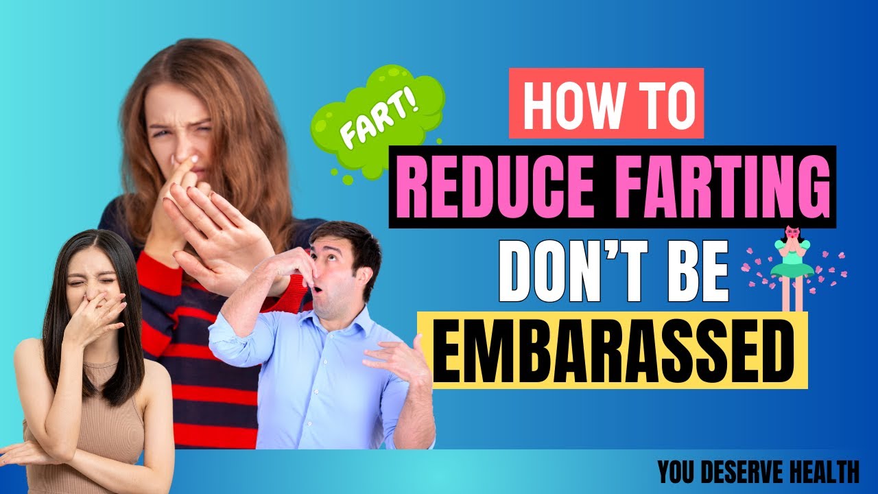 Tips to Reduce Farting: Simple Solutions for Excessive Gas - YouTube