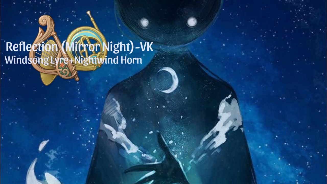 Reflection (Mirror Night)-VK [deemo game] genshin lyre+horn - YouTube Music