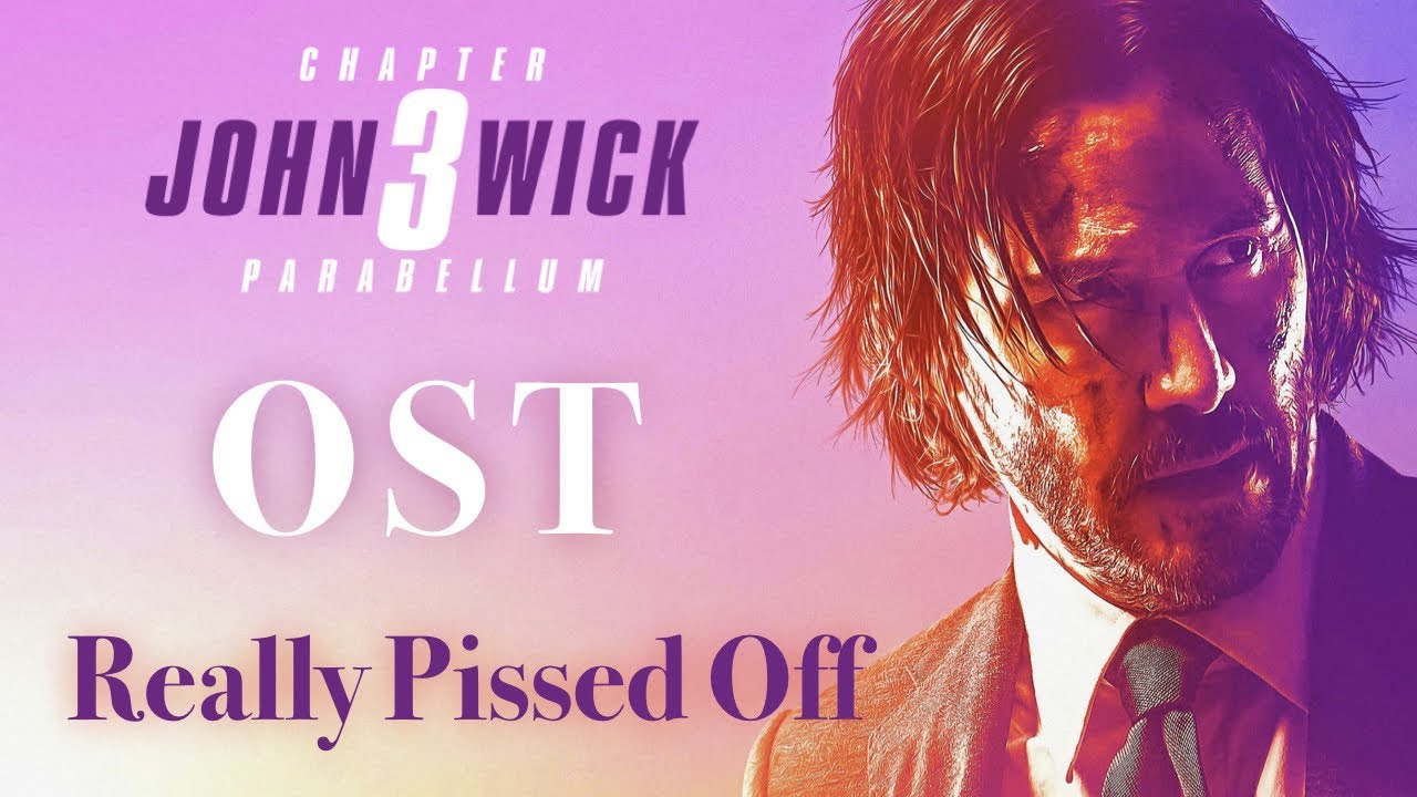 Really Pissed Off - John Wick 3 Parabellum OST - YouTube