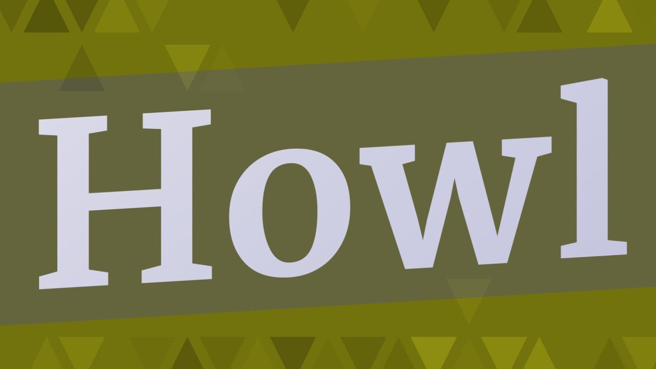 HOWL pronunciation • How to pronounce HOWL - YouTube