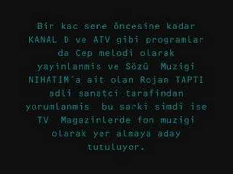 Rojan TAPTI / Söz - Muzik : NIHATIM