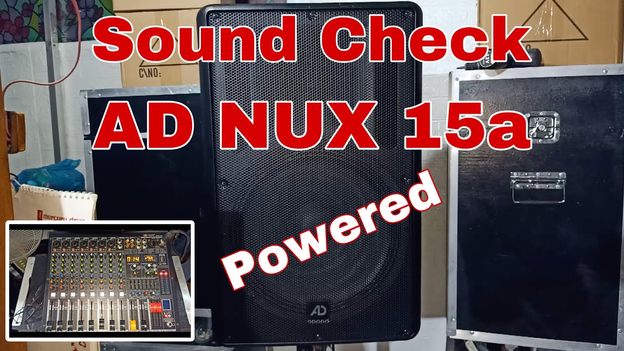 AD NUX 15a Active Powered speaker sound check Testing \ Pinoy vlog ...