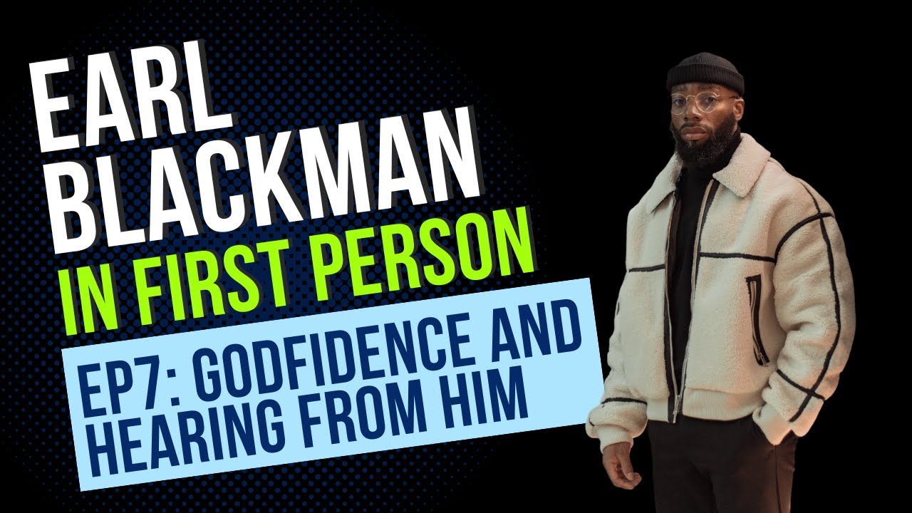 Earl Blackman In First Person... Godfidence and Hearing from God - YouTube