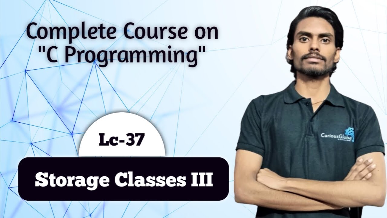 C Programming Lecture 37 Storage Classes Part Iii Youtube 8348