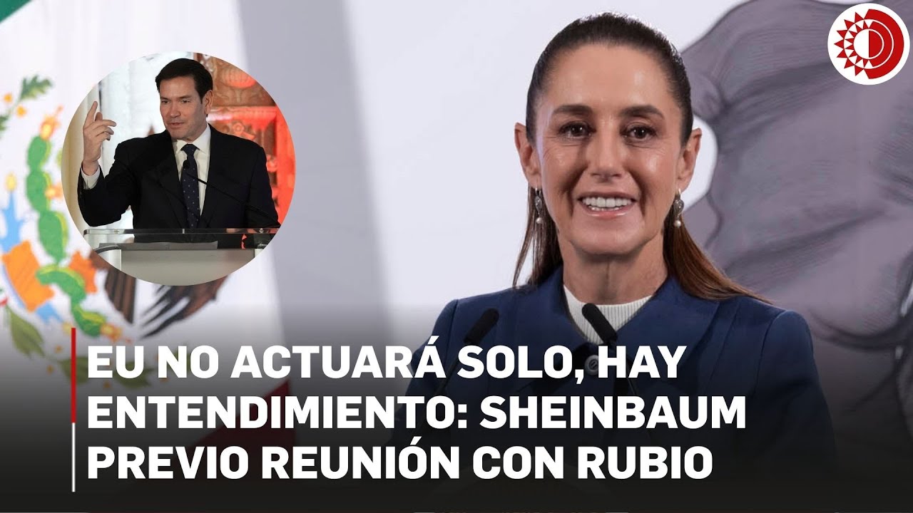 EU no actuará solo, hay entendimiento: Sheinbaum previo reunión con ...