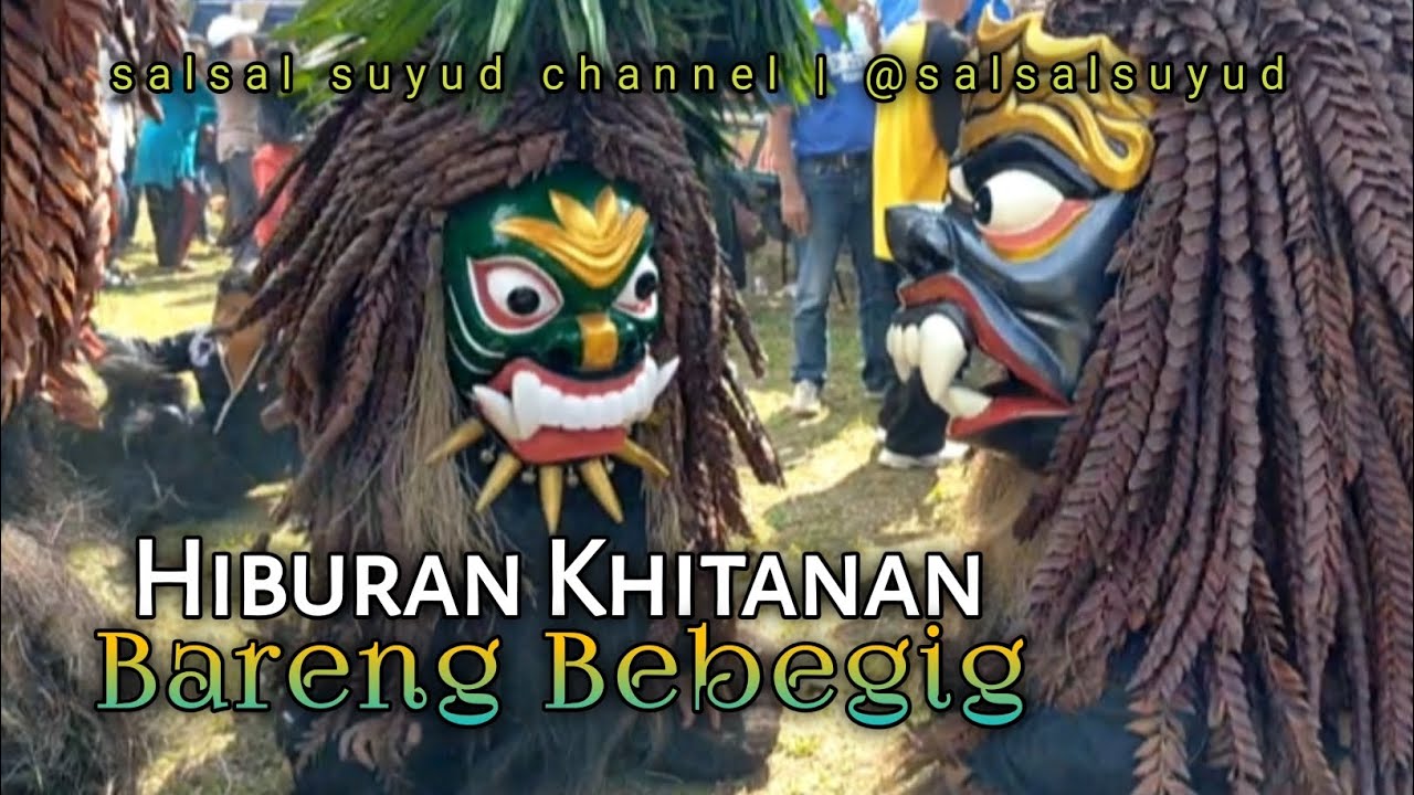 BEBEGIG SUKAMANTRI ‼️ Hiburan Khitanan Bareng Bebegig #seni #budaya # ...