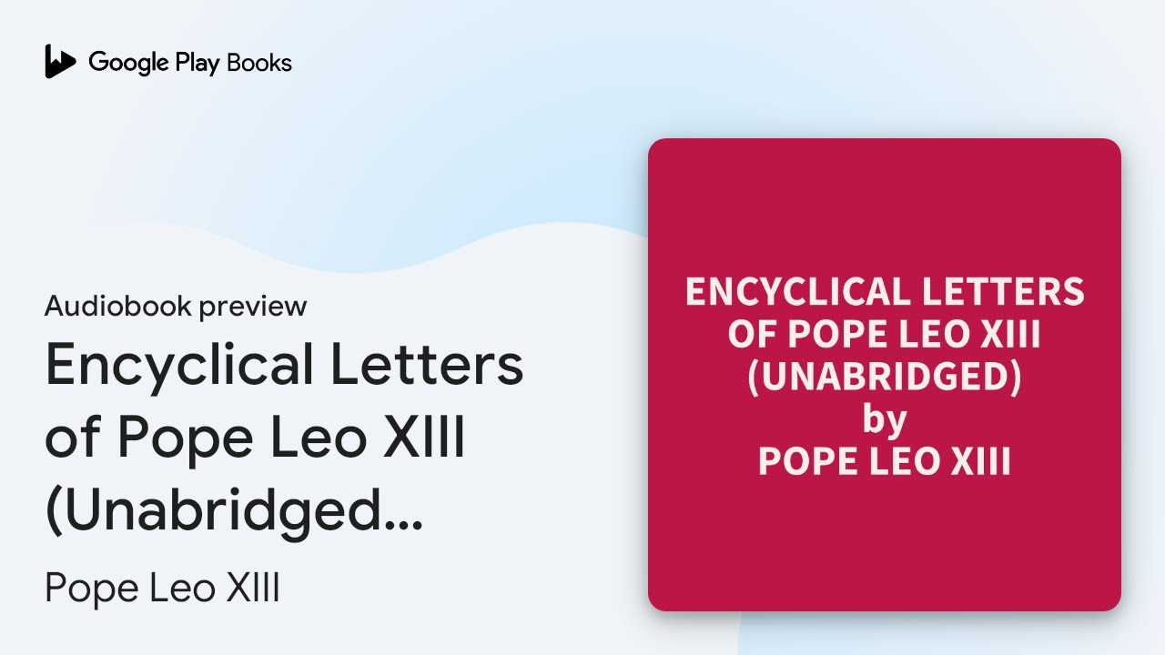 Encyclical Letters of Pope Leo XIII… by Pope Leo XIII · Audiobook ...