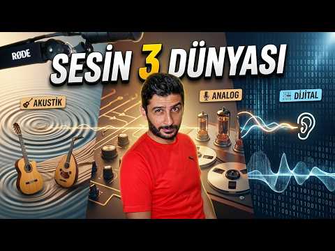 Sesiniz Size Neden Farklı Gelir? | Sesin 3 Dünyası: Akustik, Analog, Dijital