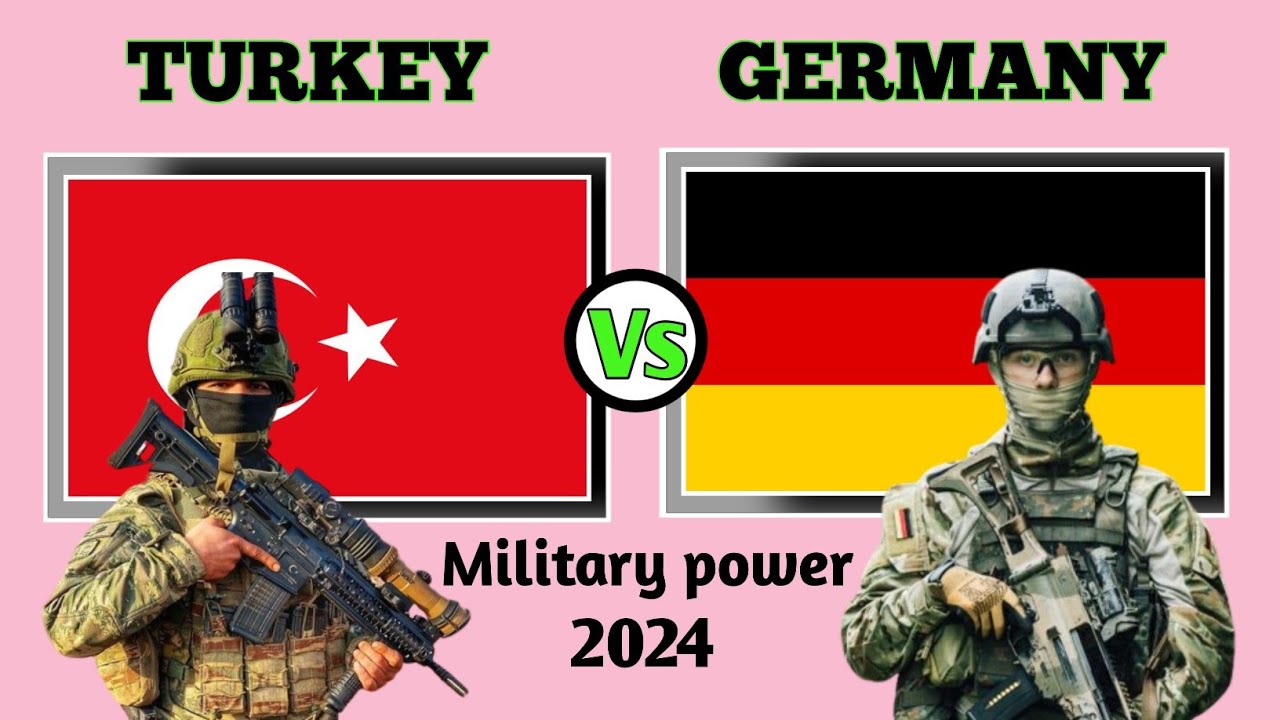 Türkiye(Turkey) Vs Germany Military Power Comparison 2024|Germany Vs ...