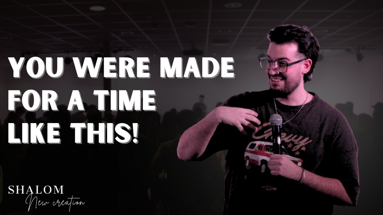 You were made for a time like this! || Shalom New Creation - YouTube