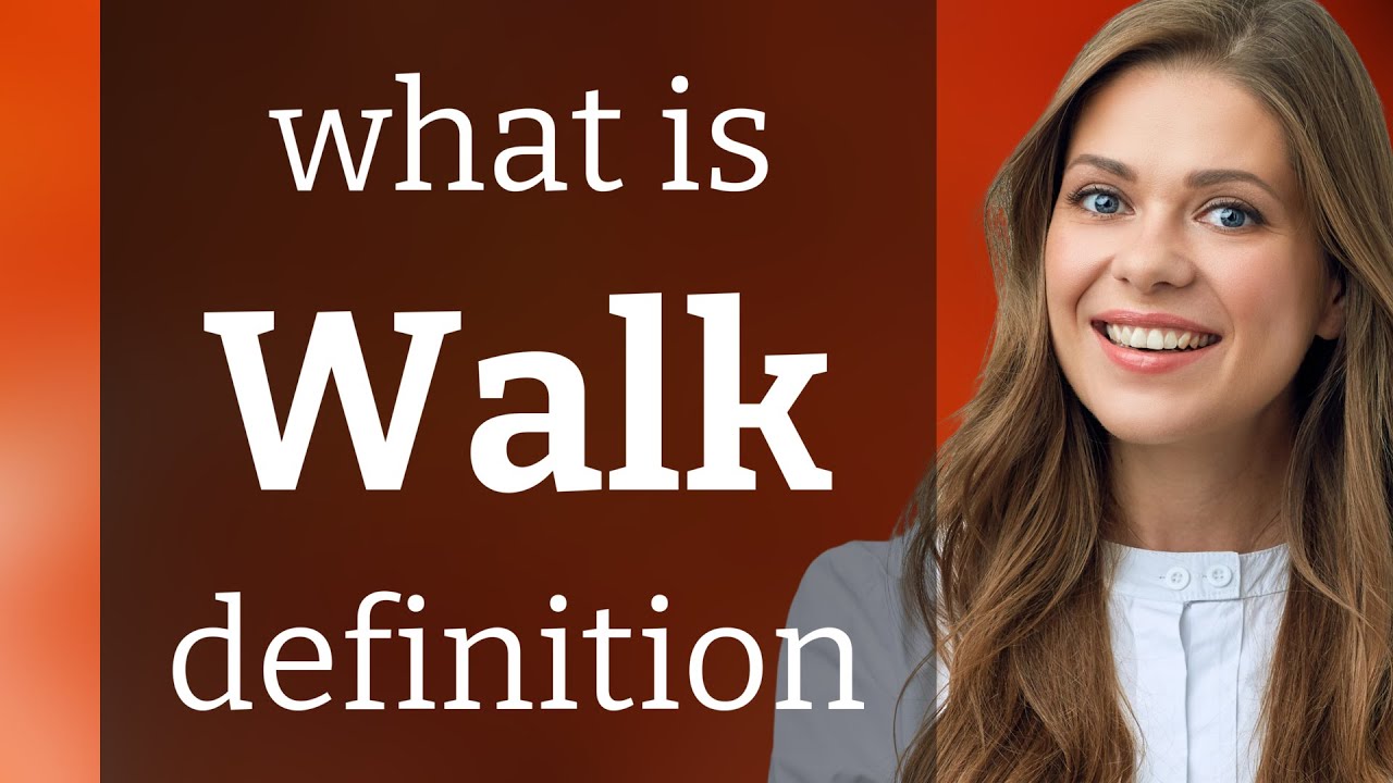 Walk • WALK definition - YouTube