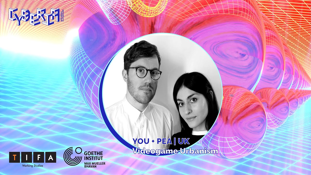 Videogame Urbanism | You + Pea | CYBERIA Game Space Virtual Conference ...