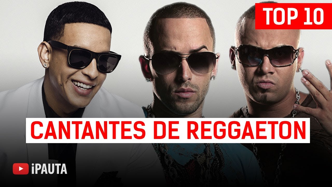 Top 10 Reggaetoneros | iPauta - YouTube