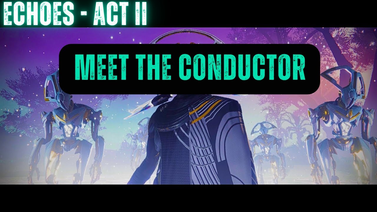 Meet the Conductor | New Cinematic Cutscene | Destiny 2: Echoes - Act ...