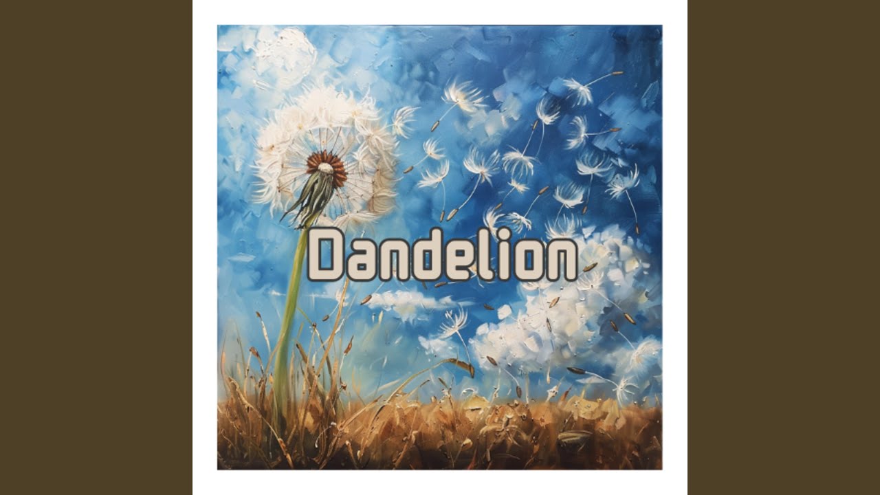 Dandelion - YouTube