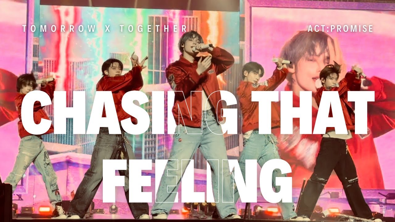 CHASING THAT FEELING - TOMORROW X TOGETHER FULL PERFORMANCE [ACT ...