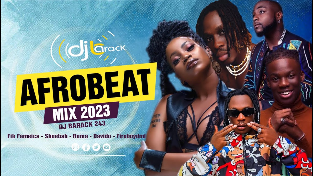 BEST OF AFROBEATS MIX 2023 Select SHEEBAH, REMA, DAVIDO, FIKFAMEICA ...