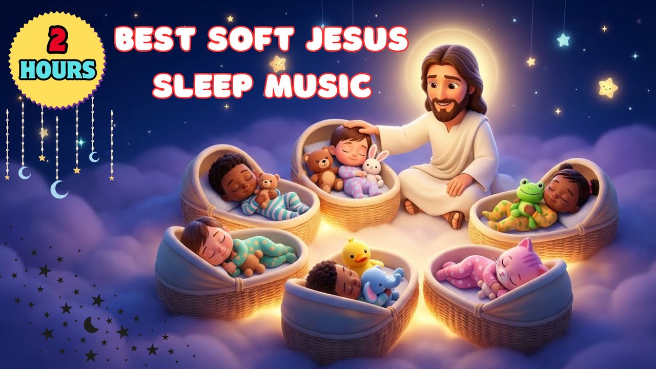 2 Hours Christian Lullabies for Kids - Best Soft Jesus Sleep Music ...