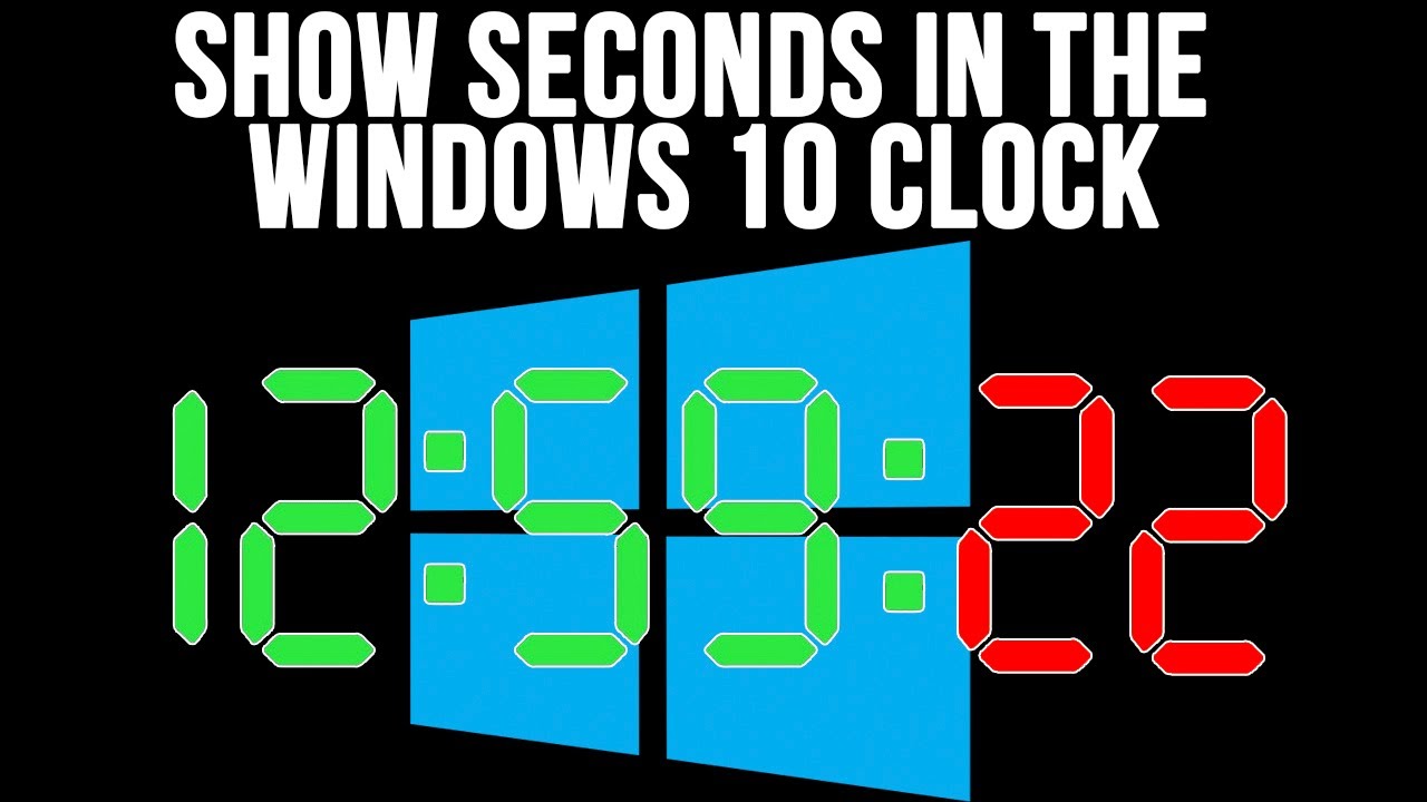 How to Make the Windows 10 Taskbar Clock Display Seconds Method 1 - YouTube