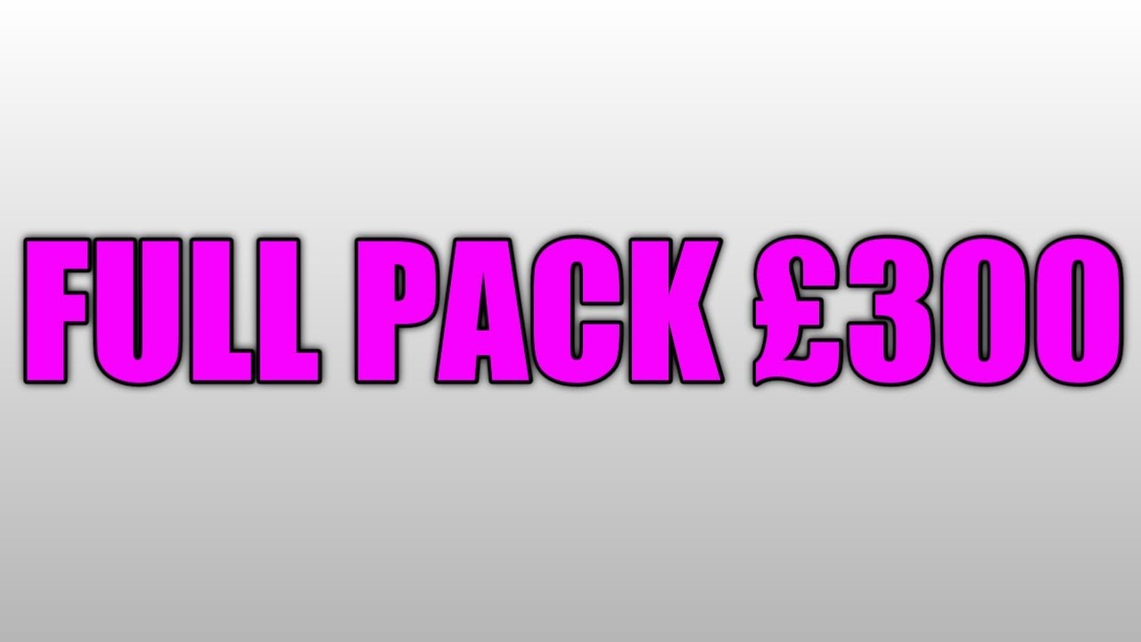 FULL PACK TIME £300 - YouTube