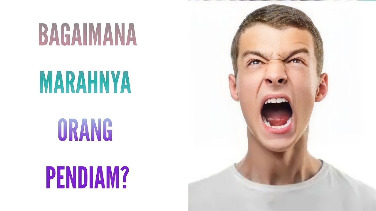 5 ALASAN MARAHNYA ORANG PENDIAM LEBIH MENAKUTKAN - YouTube