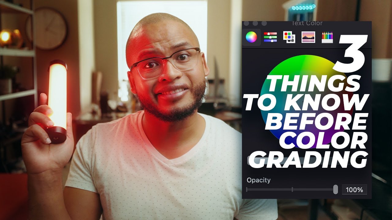 3 Things You Should Know Before You Start Color Grading - YouTube