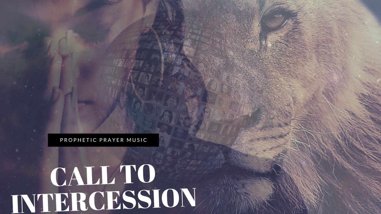 Call To Intercession / Prophetic Prayer Music - YouTube