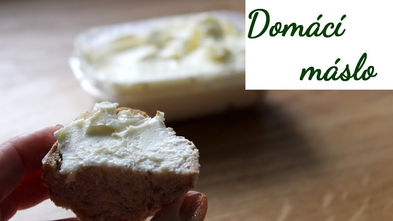 DOMÁCÍ MÁSLO | recept - YouTube