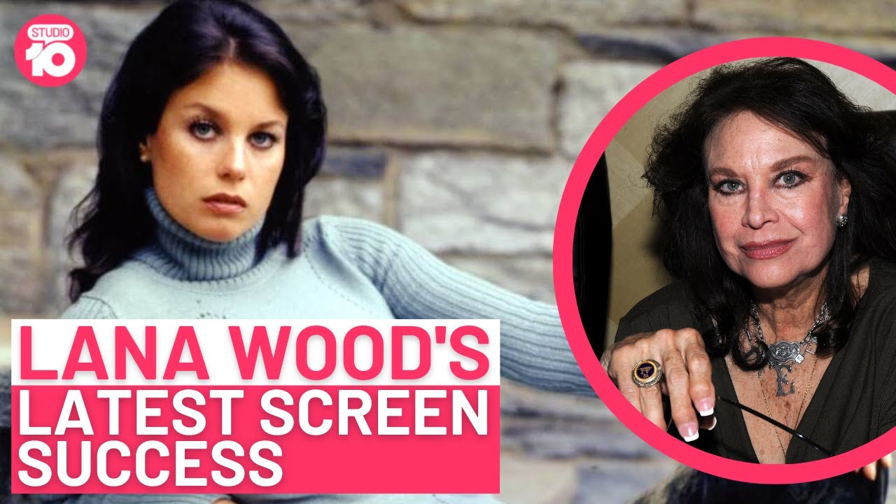 Lana Wood’s Latest Screen Success | Studio 10 - YouTube