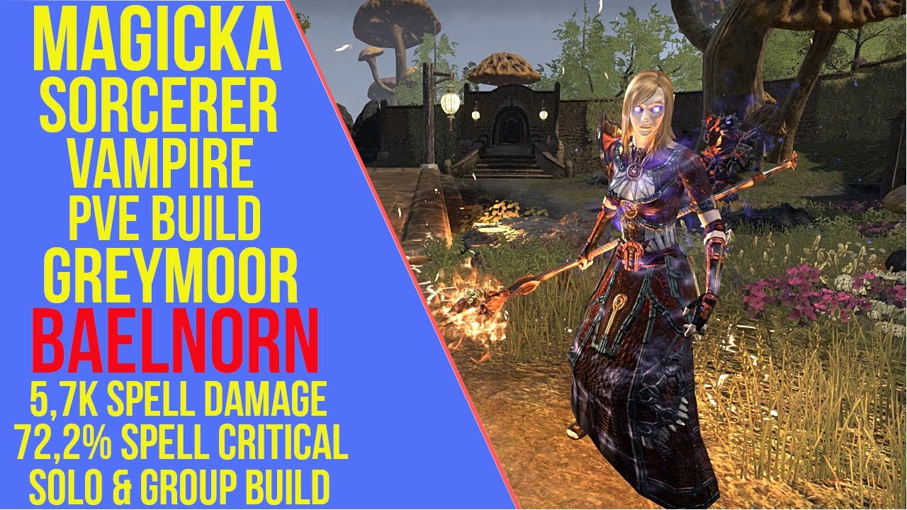 ESO Magicka Sorcerer Vampire PVE Build - Baelnorn - PVE Guide (Greymoor ...