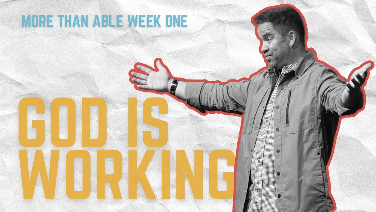 God works in us so He can work through us | More Than Able Week One ...