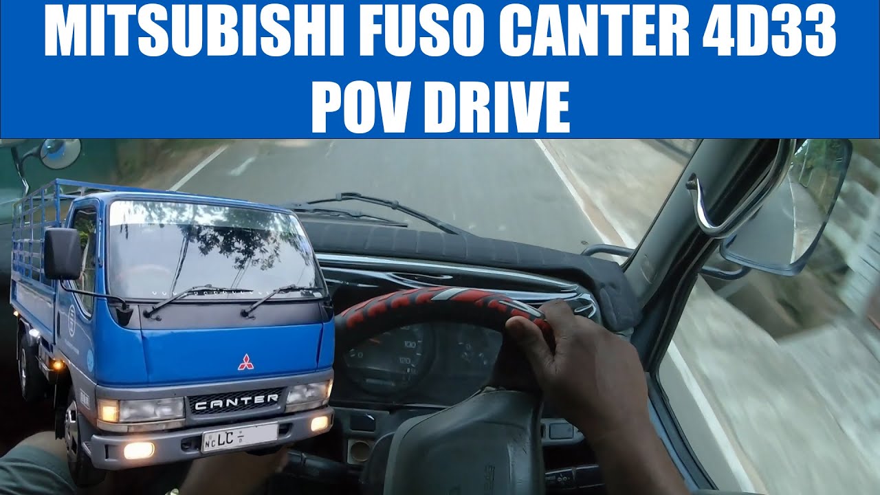 Mitsubishi Fuso Canter 4D33 POV Drive - YouTube