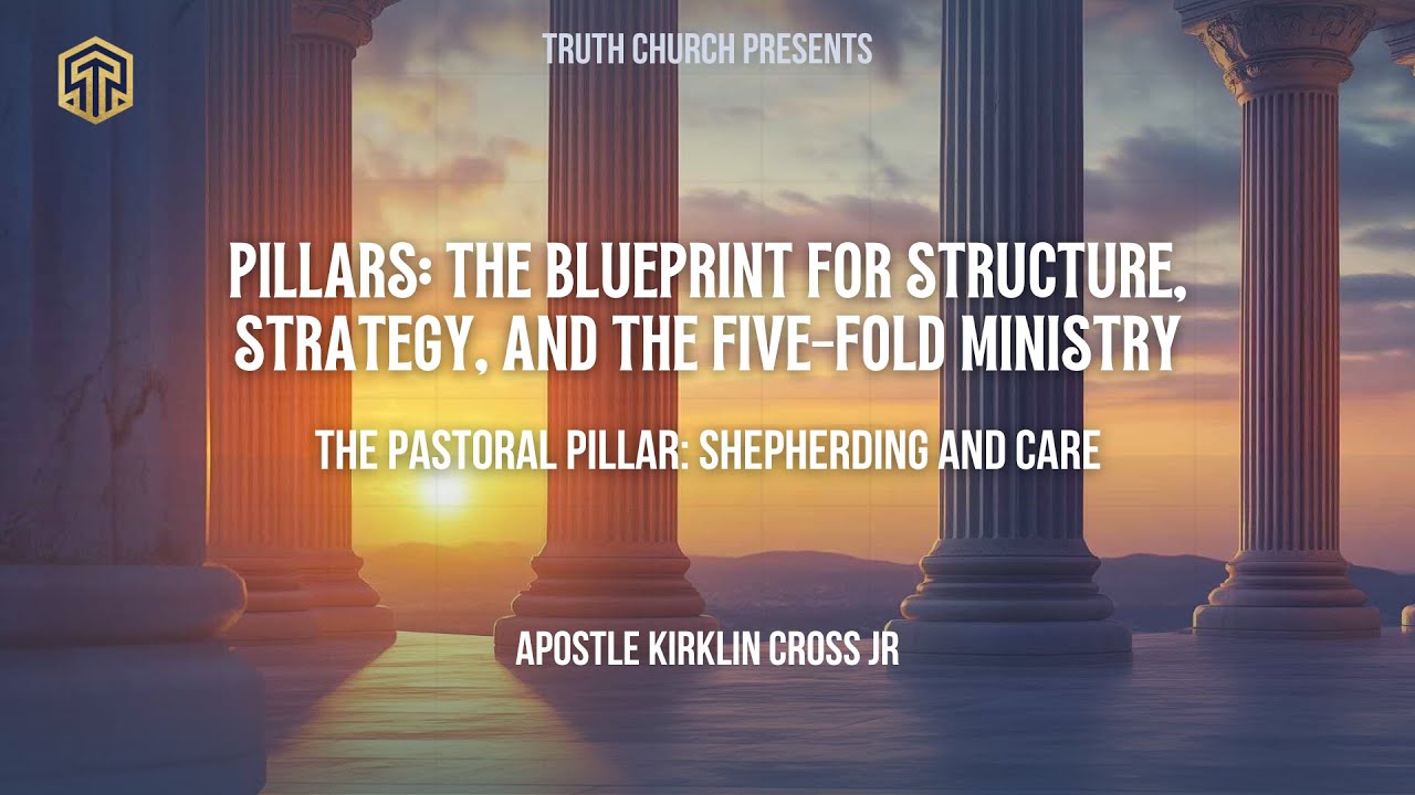 The Pastoral Pillar: Shepherding and Care - Apostle Kirklin Cross Jr ...