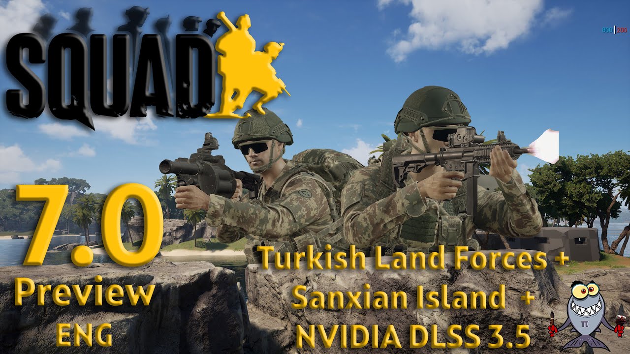 Squad 7.1 / 7.0 Update Preview ENG - Turkish Land Forces + Sanxian ...