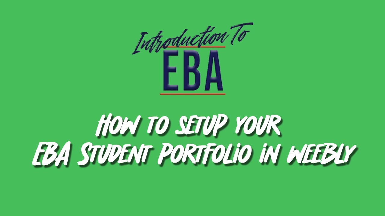 How to set up your EBA Student Portfolio in Weebly - YouTube