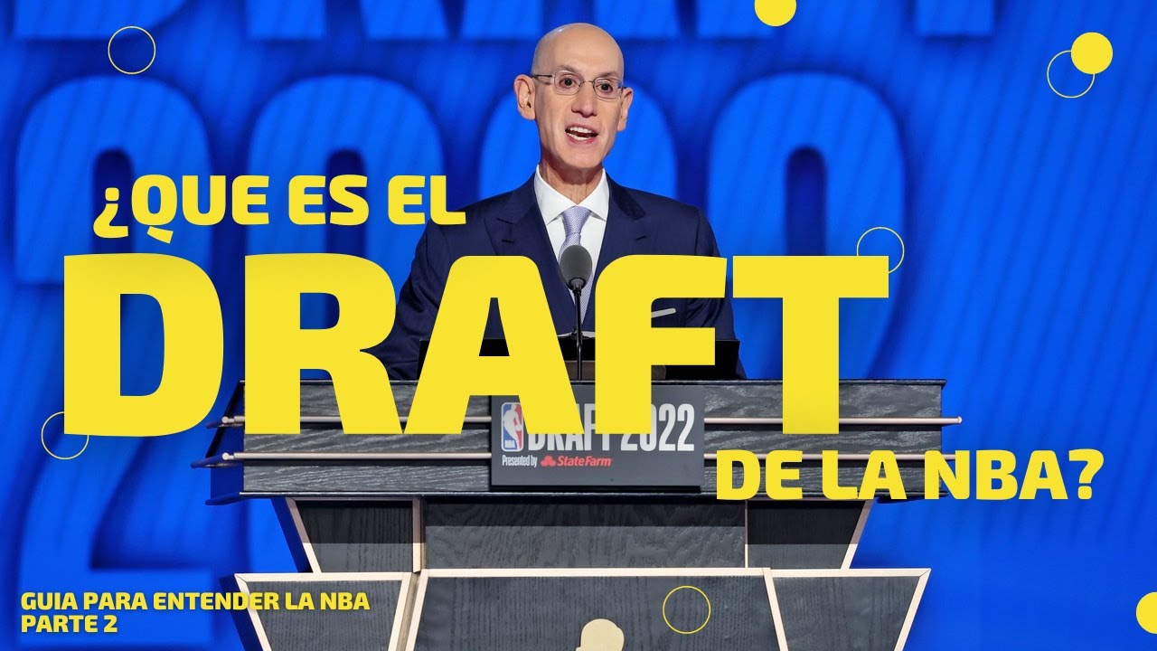 ¿QUE ES EL DRAFT? ¿COMO FUNCIONA? - GUIA PARA ENTENDER LA NBA - PARTE 2 ...
