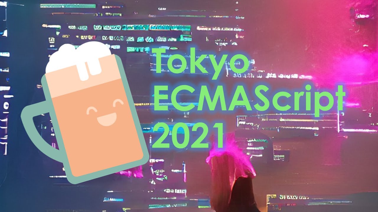 Tokyo ECMAScript 2021 (ES12/ecma6+ !!!) - Live Coding Happy Hour 2022-08-05 - YouTube