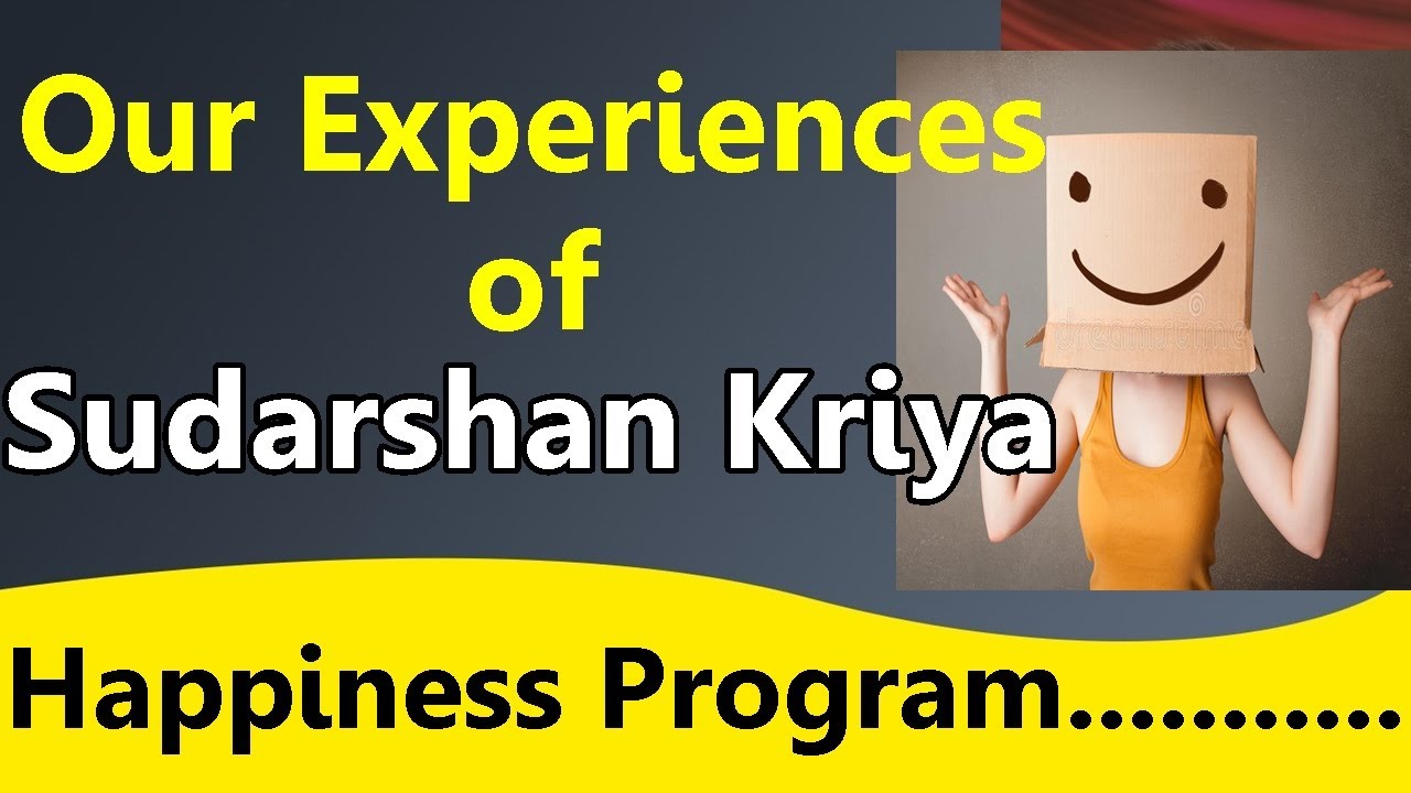 Sudarshan Kriya Experiences | Art of Living Experience, Happiness ...