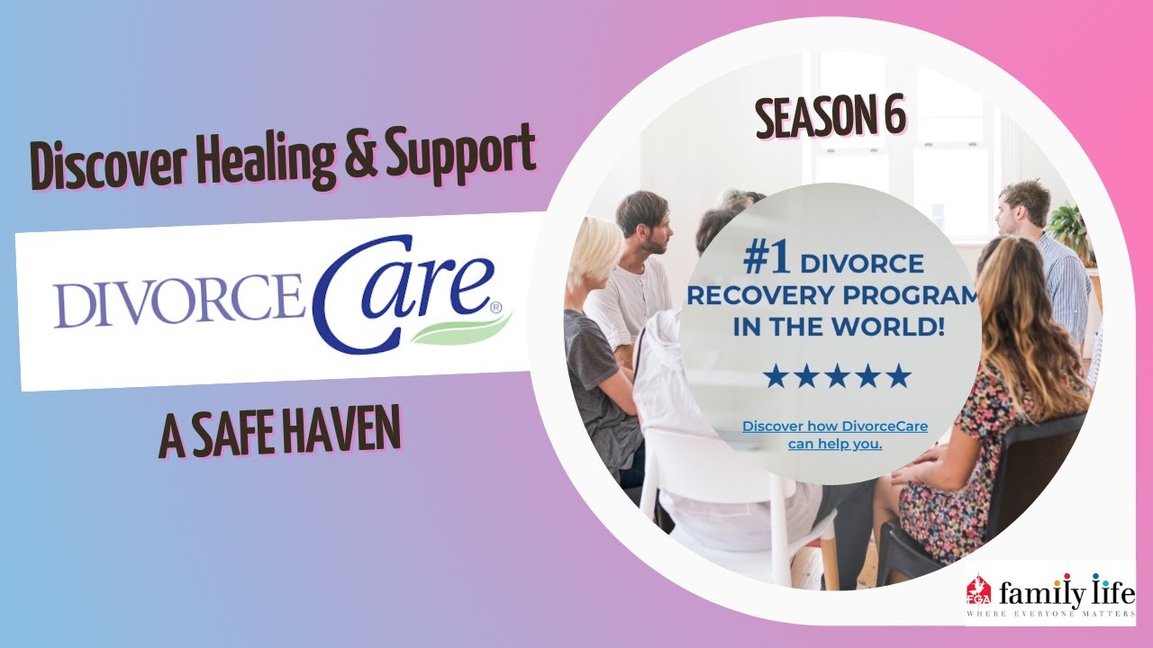 Discover Healing & Support with DivorceCare (DC6): A Safe Haven for ...