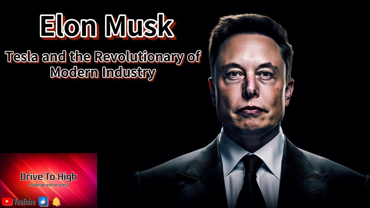 Elon Musk: Tesla and the Revolutionary of Modern Industry - YouTube