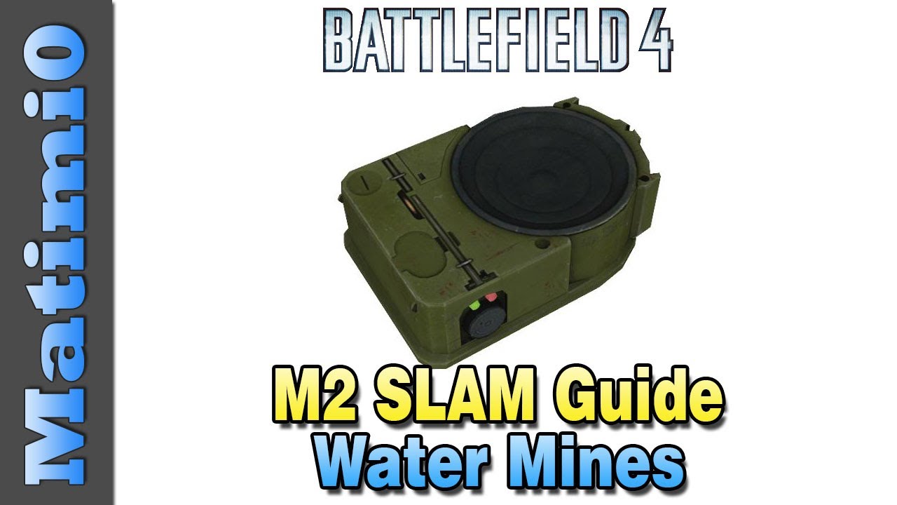 M2 SLAM Guide - Water Mines & Tank Claymore - Battlefield 4 - YouTube