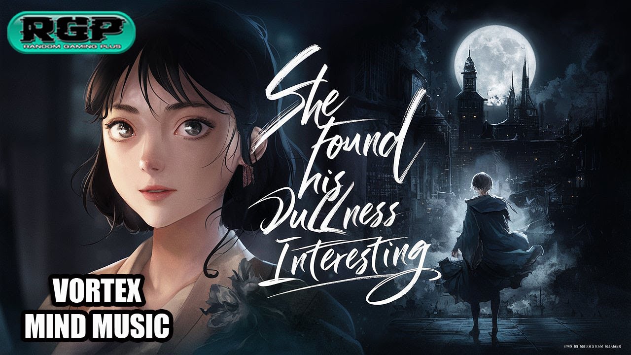 SHE FOUND HIS DULLNESS INTERESTING | VORTEX MIND MUSIC | #aiart #aiartgenerator #aimusic - YouTube