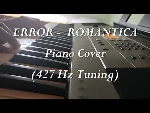 Error Romantica | Piano Cover (427 Hz Tuning)