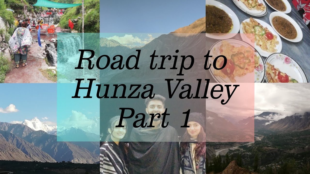 Road trip to Hunza Valley part 1| Lahore to Naran | Hunza Valley tour ...